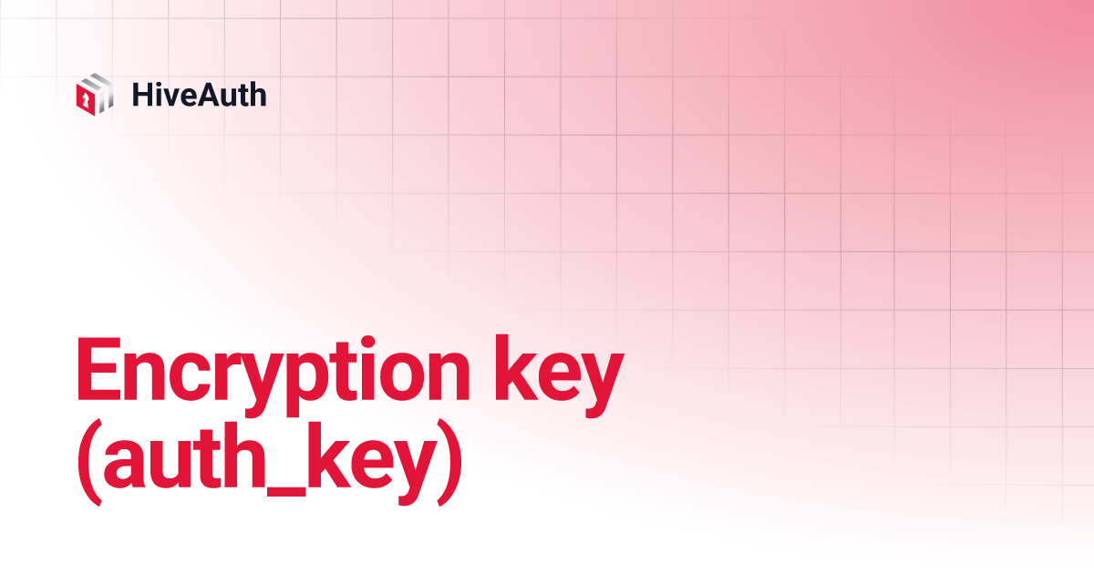 Encryption key (auth_key) | HiveAuth